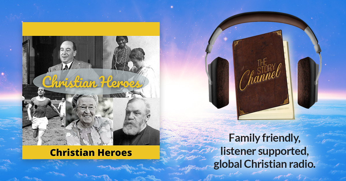 Christian Heroes Then and Now | The Story Channel